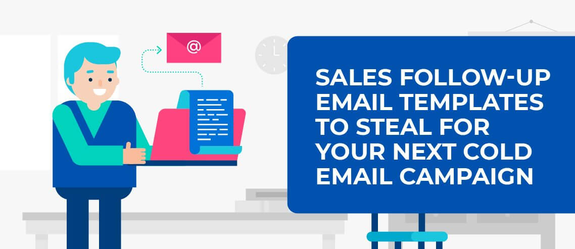 14 Sales Follow-up Email Templates to Steal for Your Next Cold Email